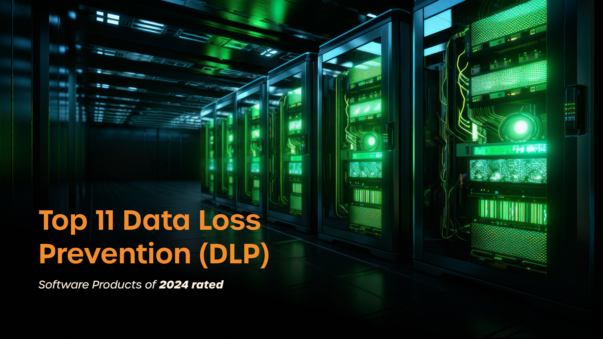 Top 11 Data Loss Protection (DLP) Tools in 2024 | Security and Compliance